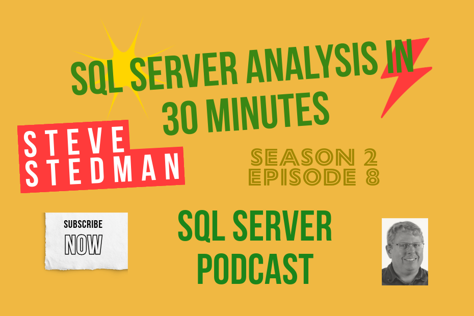SQL Server Analysis Tips with Steve and Derrick