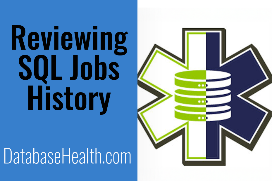 Visualize SQL Agent History with Database Health Monitor